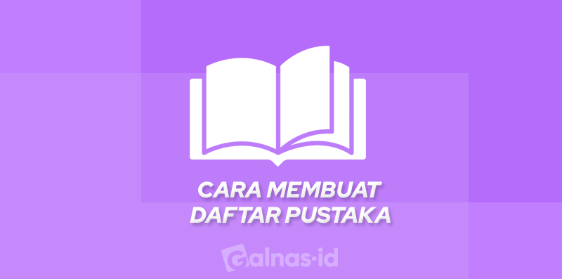 Tips Cara Membuat Daftar Pustaka dengan Cepat dan Rapi | Galnas ID